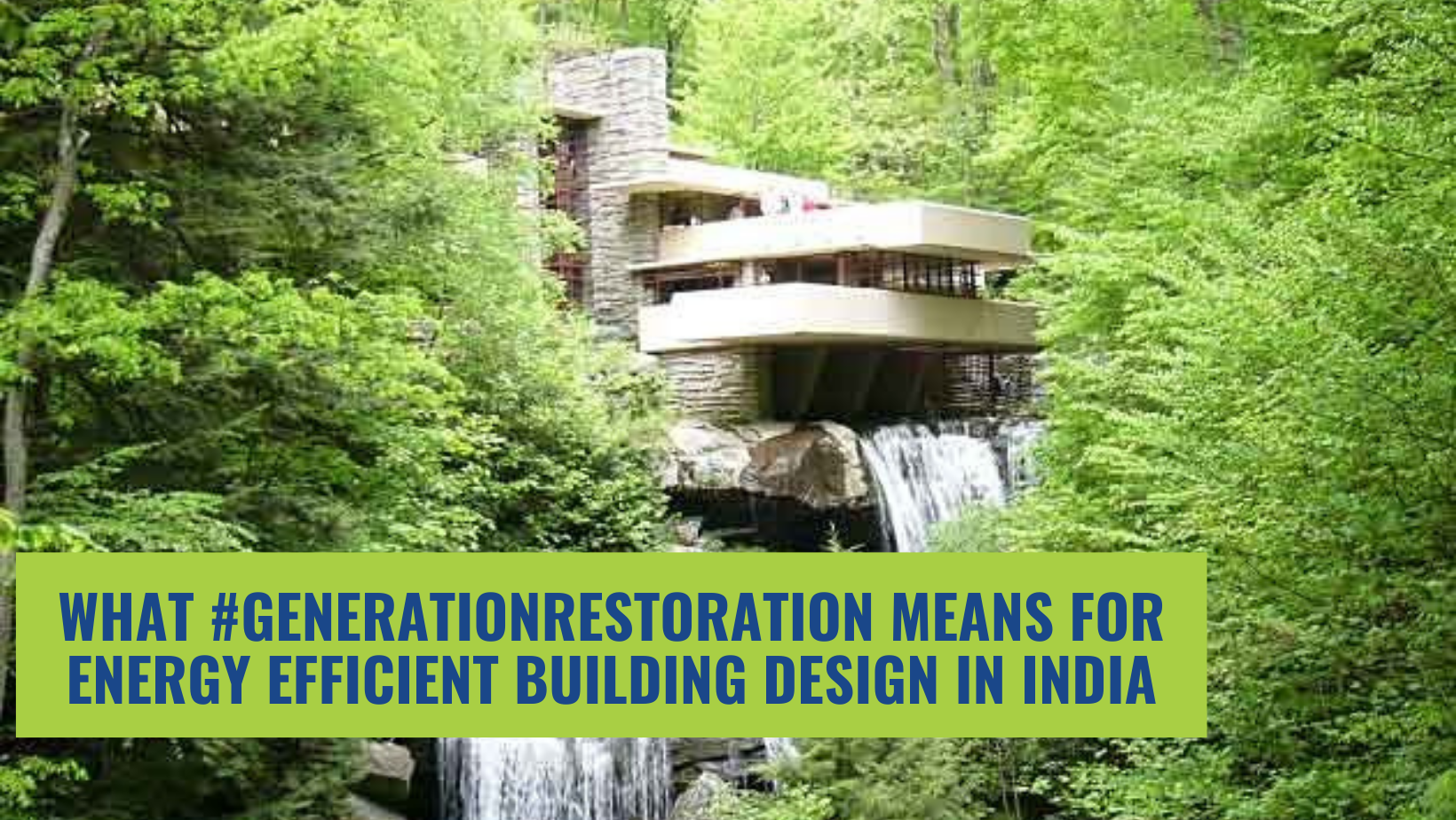 What #GenerationRestoration Means for Energy Efficient Building Design ...